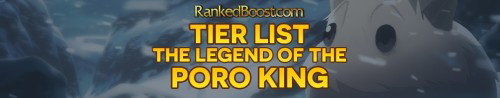 Legend Of The Poro King Tier List • Best Champion - RankedBoost