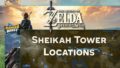Zelda Breath of the Wild Tower Locations | How To Climb Guide